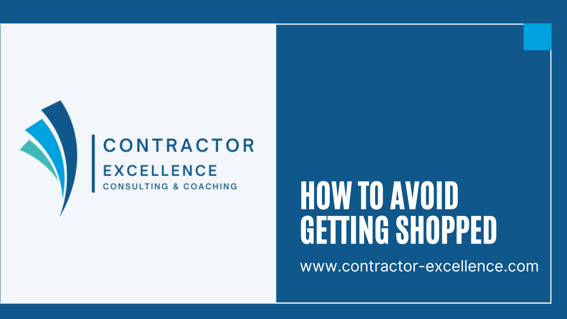 Avoid Getting Shopped | Contractor Excellence Consulting & Coaching