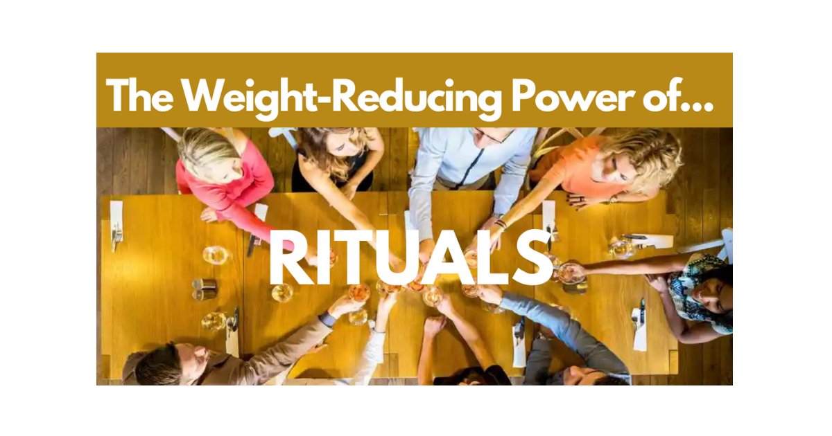 How Rituals Can Help You Lose Weight | The Weight Reducing Power of Rituals