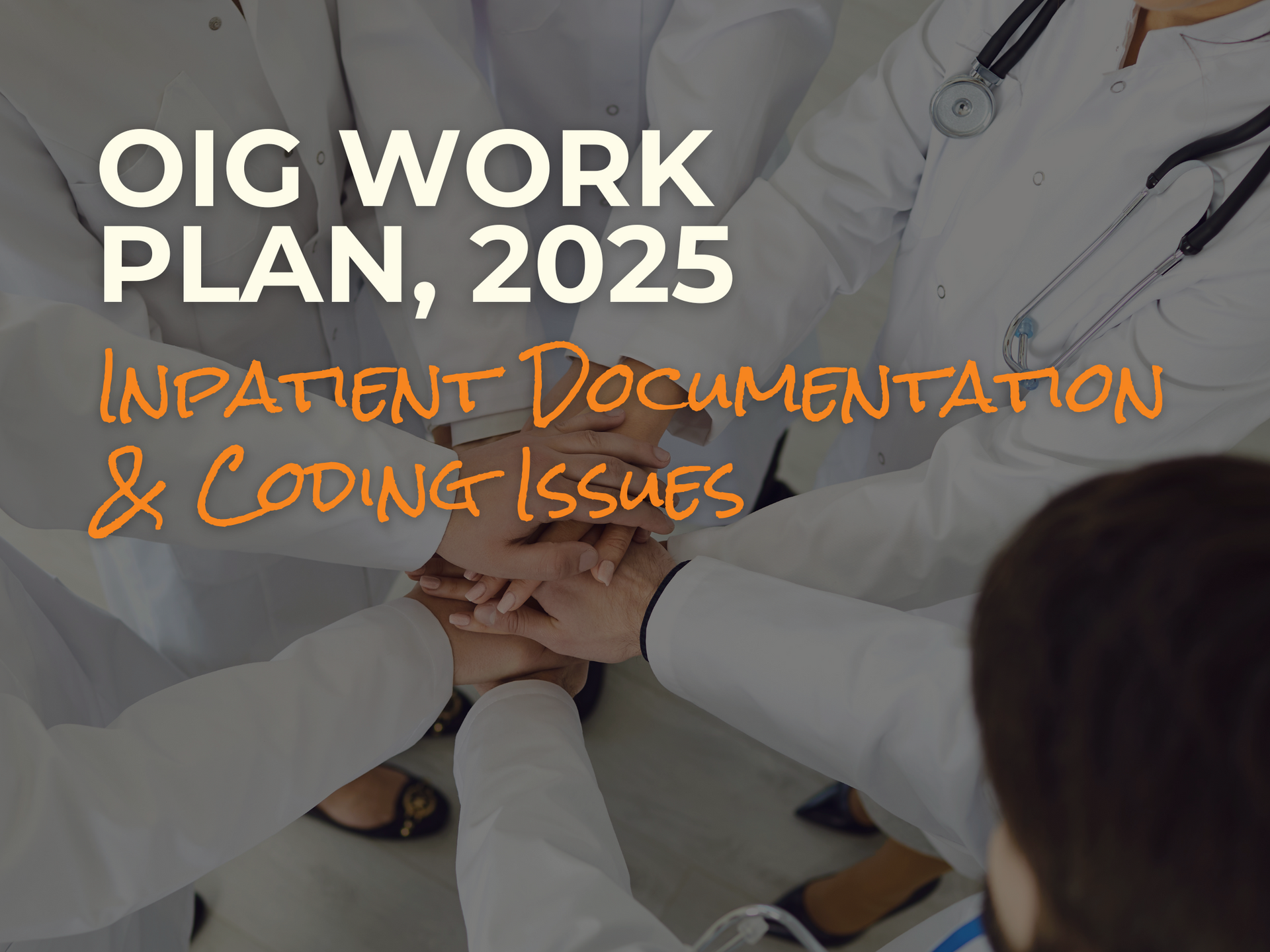 2025 OIG: Inpatient Documentation & Coding Issues | UASI