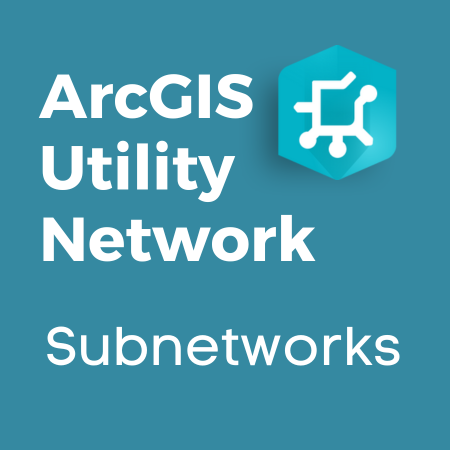 ArcGIS Utility Networks: Subnetworks