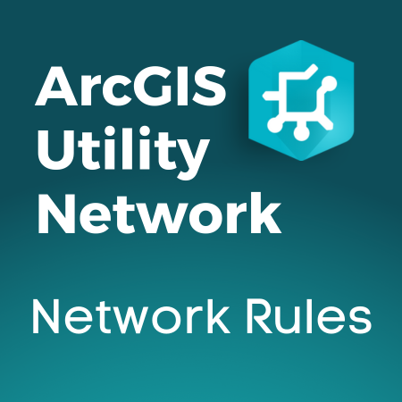 ArcGIS Utility Network: Network Rules
