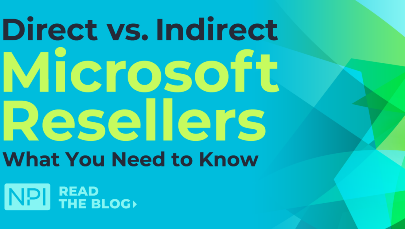 Direct vs. Indirect Microsoft Resellers | NPI