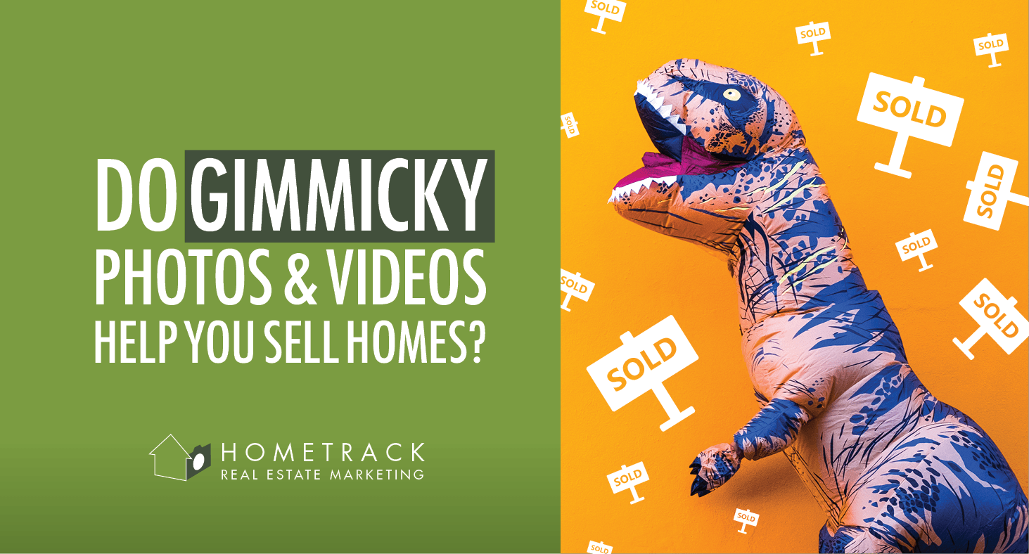 Do Gimmicky Photos and Videos Help You Sell Homes?
