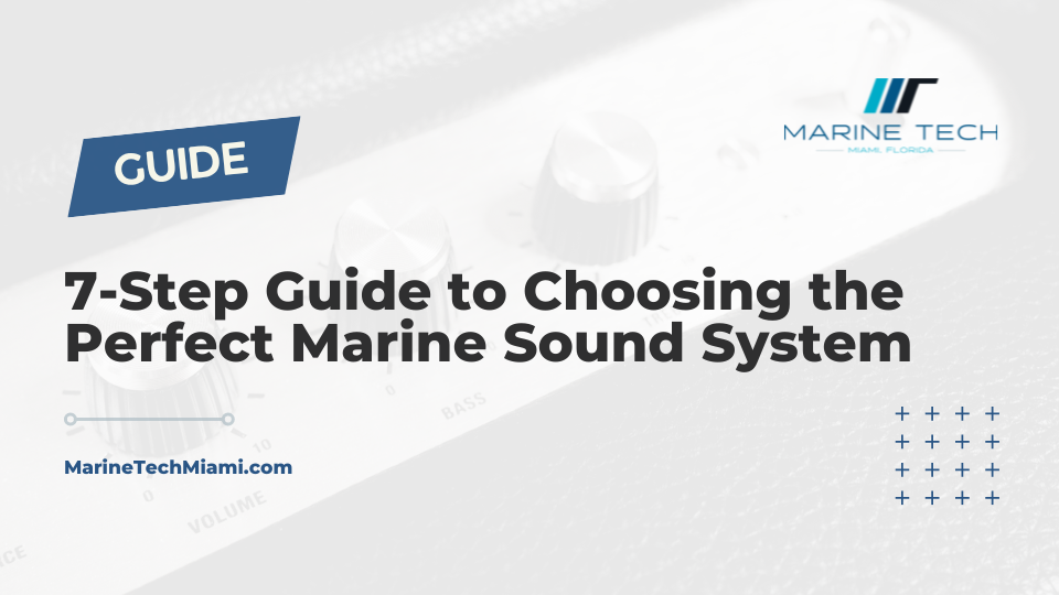 7-Step Guide to Choosing the Perfect Marine Sound System (2023)