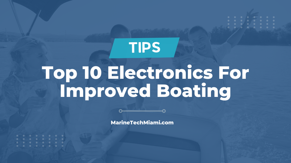 Top 10 Best Electronics For Improved Boating