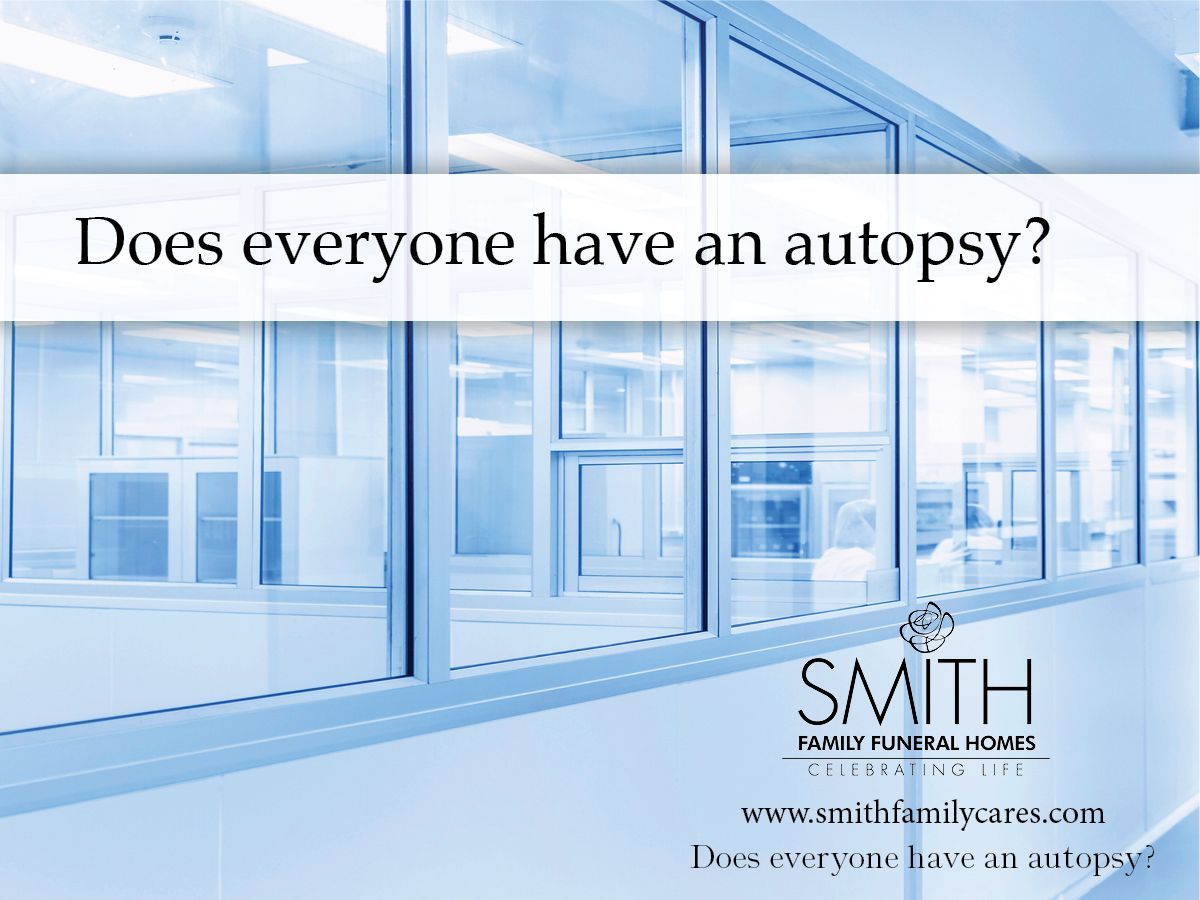 Does Everyone Have An Autopsy?