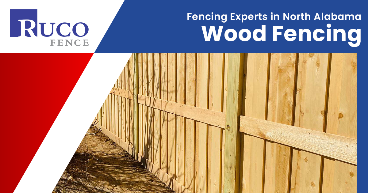 Wood Fencing in Huntsville Alabama | RUCO Fence