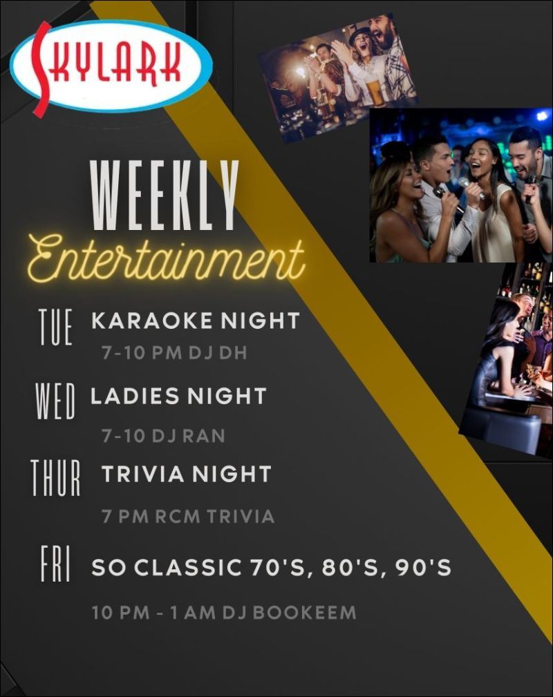 Weekly entertainment, live and DJ music, trivia, karaoke and more!
