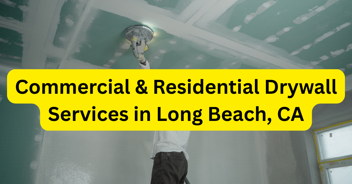 Long Beach Elite Drywall | Commercial & Residential Drywall Services in ...