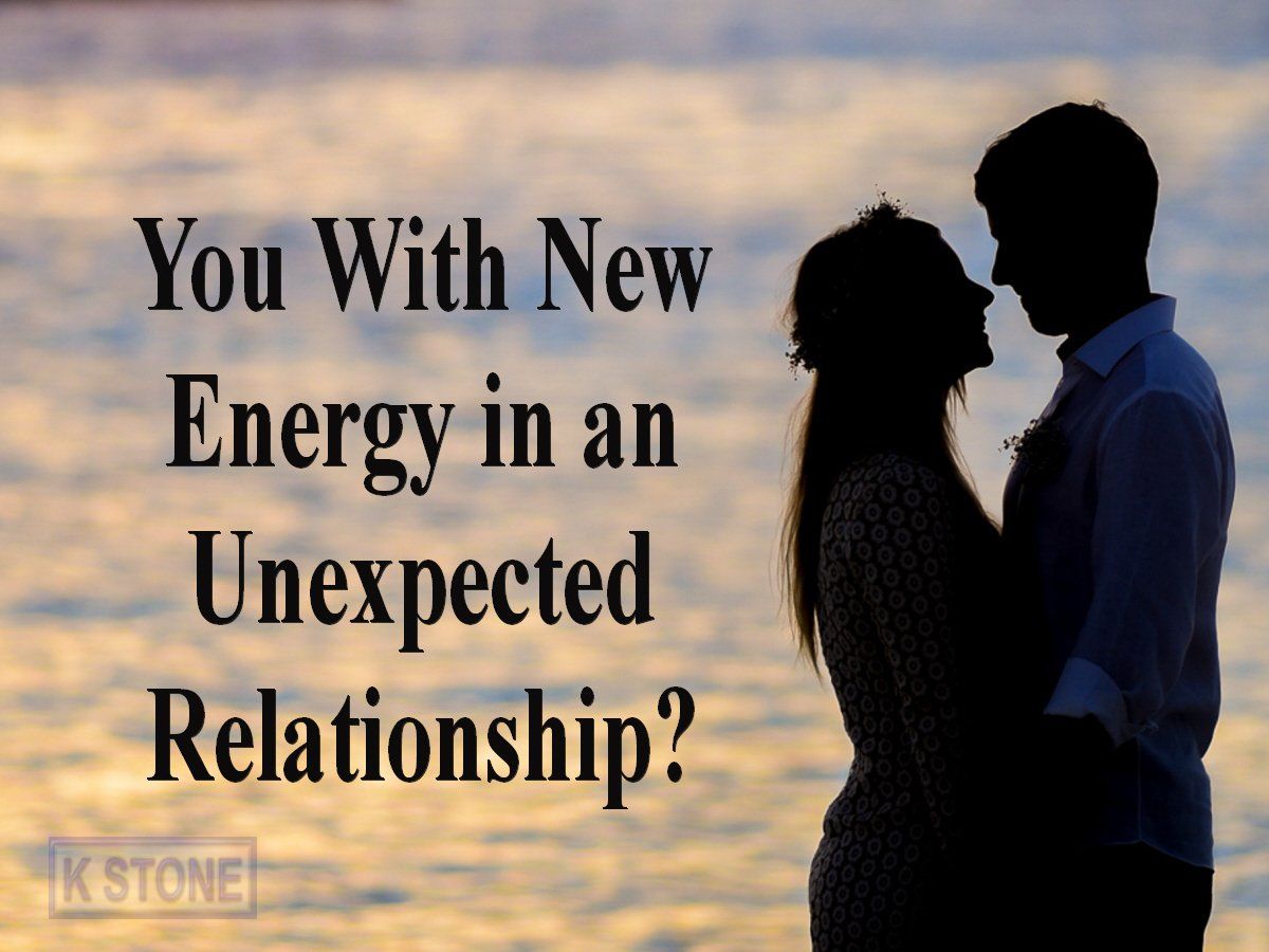 You With New Energy in an Unexpected Relationship?