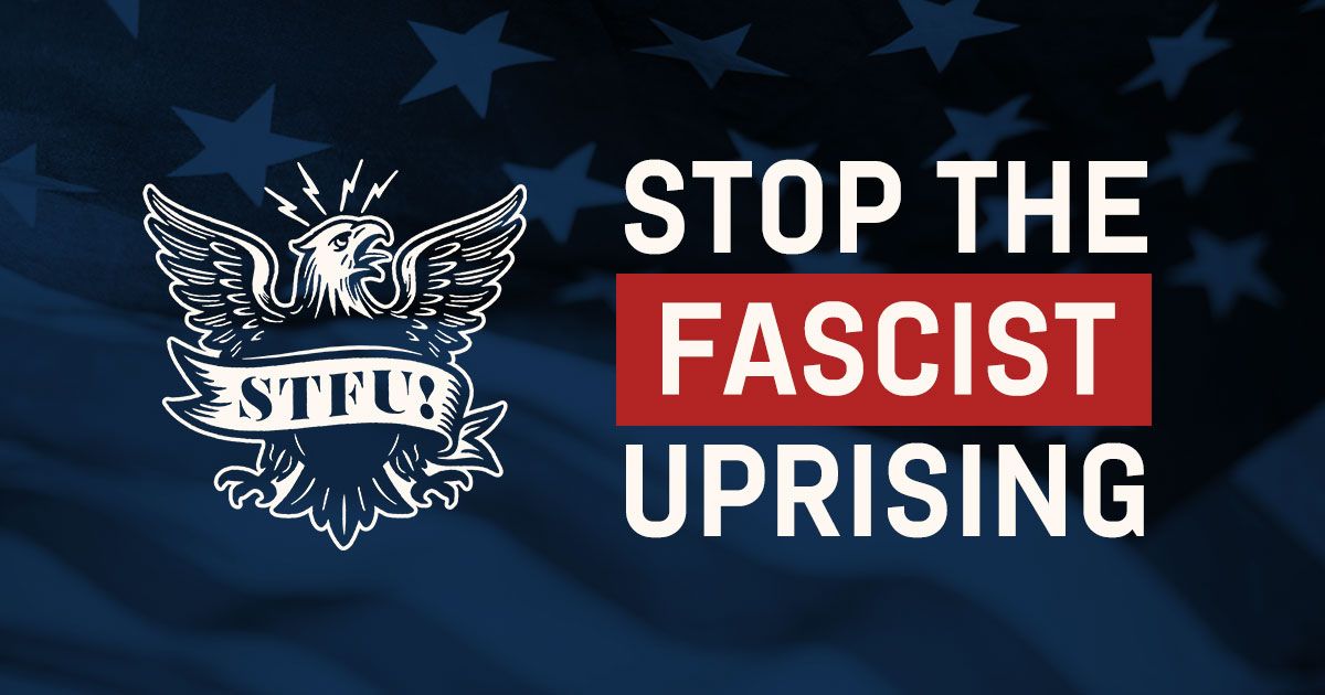 STFU PAC | Stop The Fascist Uprising