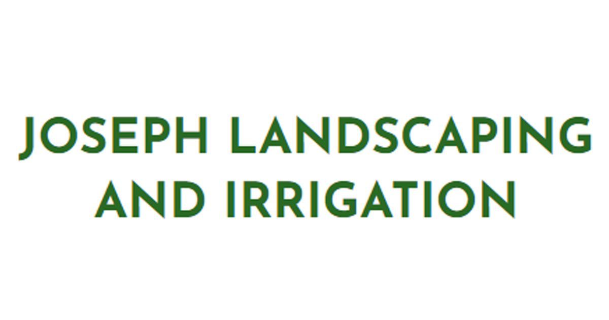 Landscape Design & Installation | Joseph Landscaping and Irrigation