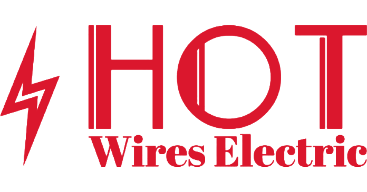 Hot Wires Electric - Your Trusted Electricians