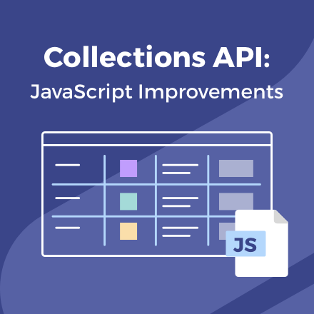 Collections API: JavaScript Improvements